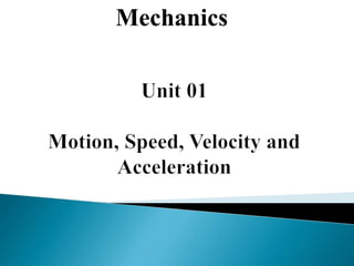 topic 2-unit 01-MotionSpeedVelocity-and-Acceleration.ppt