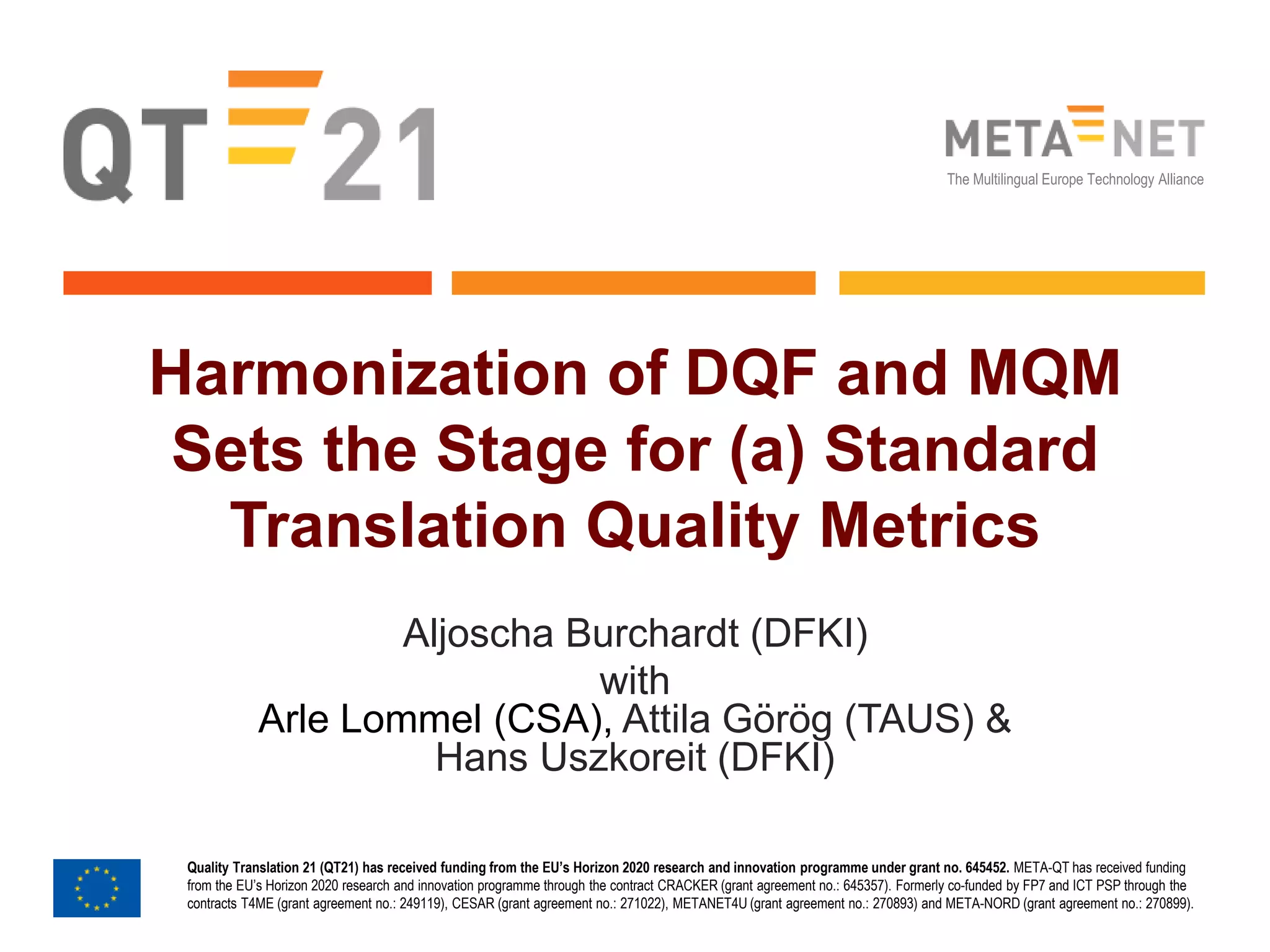 Harmonization of DQF and MQM sets the stage for a standard translation quality metrics (Aljoscha ...
