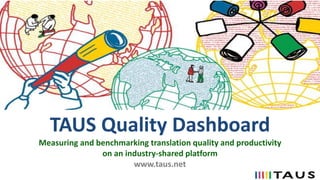 TAUS Quality Dashboard and the integration of DQF in translation ...