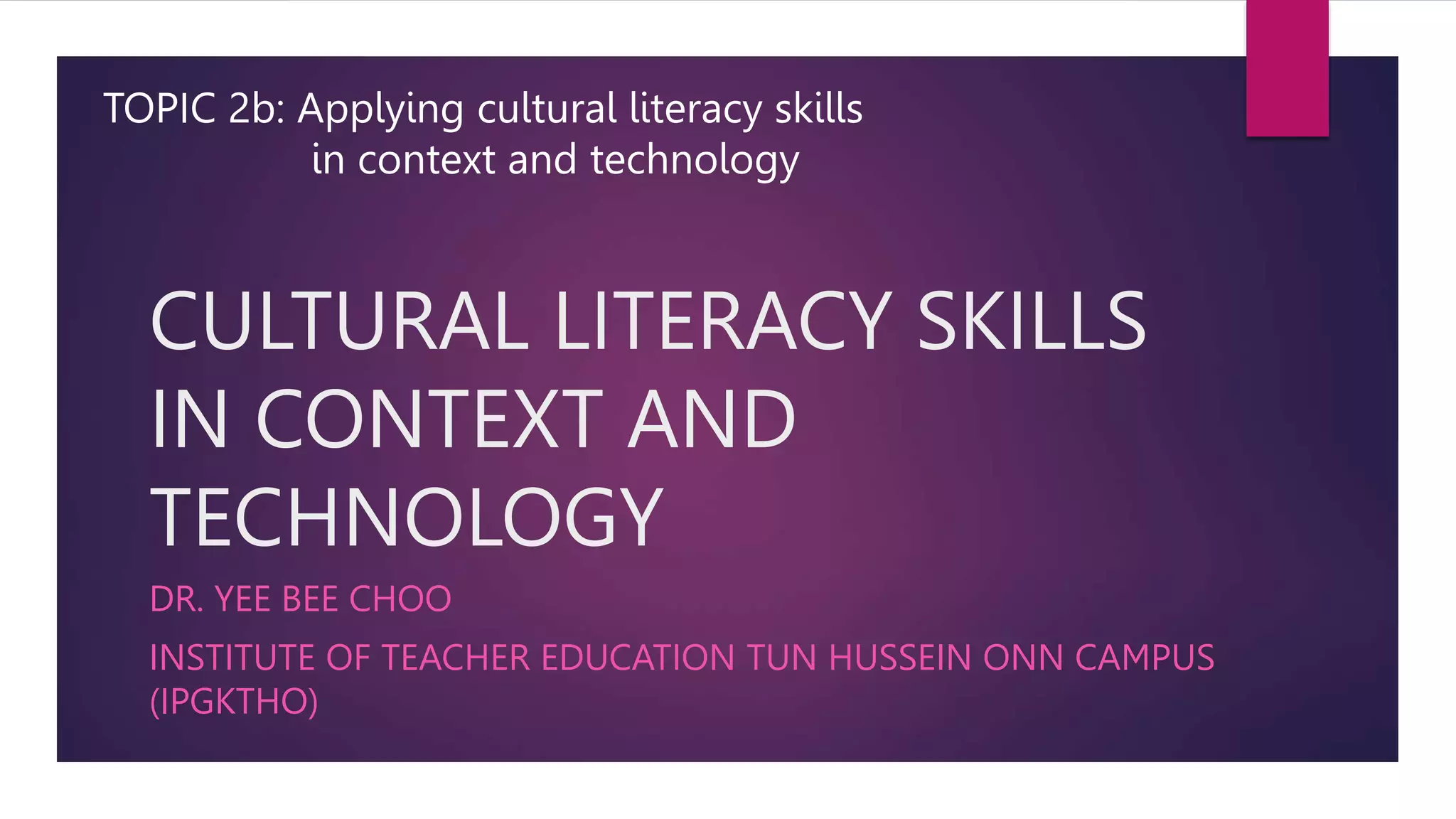 PISMP TSLB3193 Topic 2b Applying Cultural Literacy Skills in Context ...
