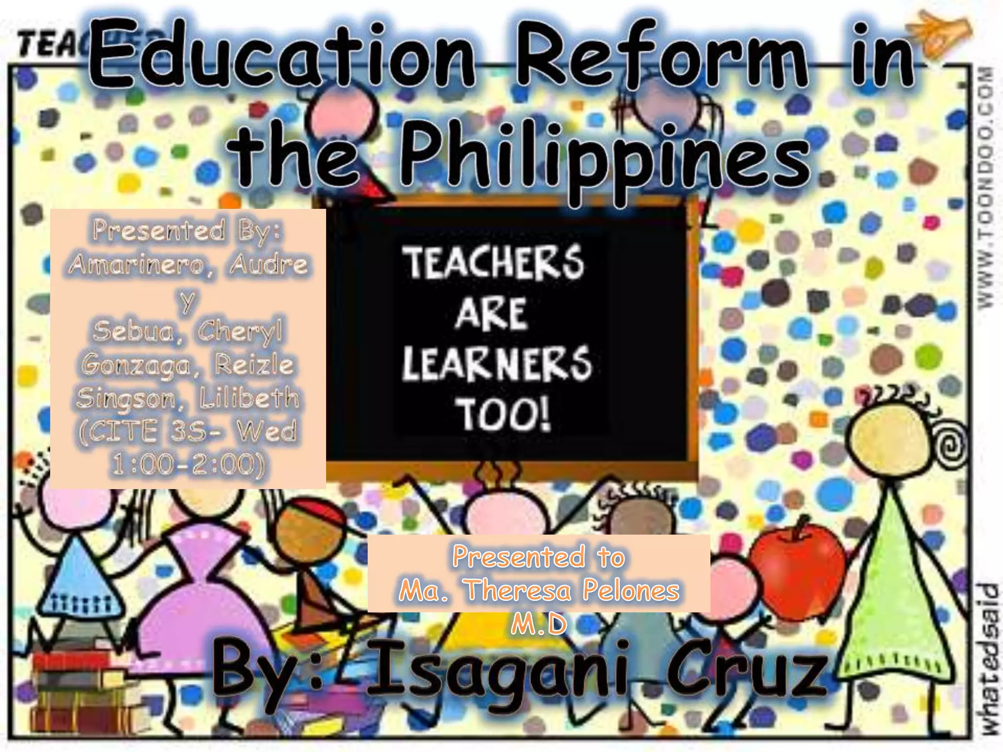 Topic 2 education reforms in the philippines by cruz | PPTX
