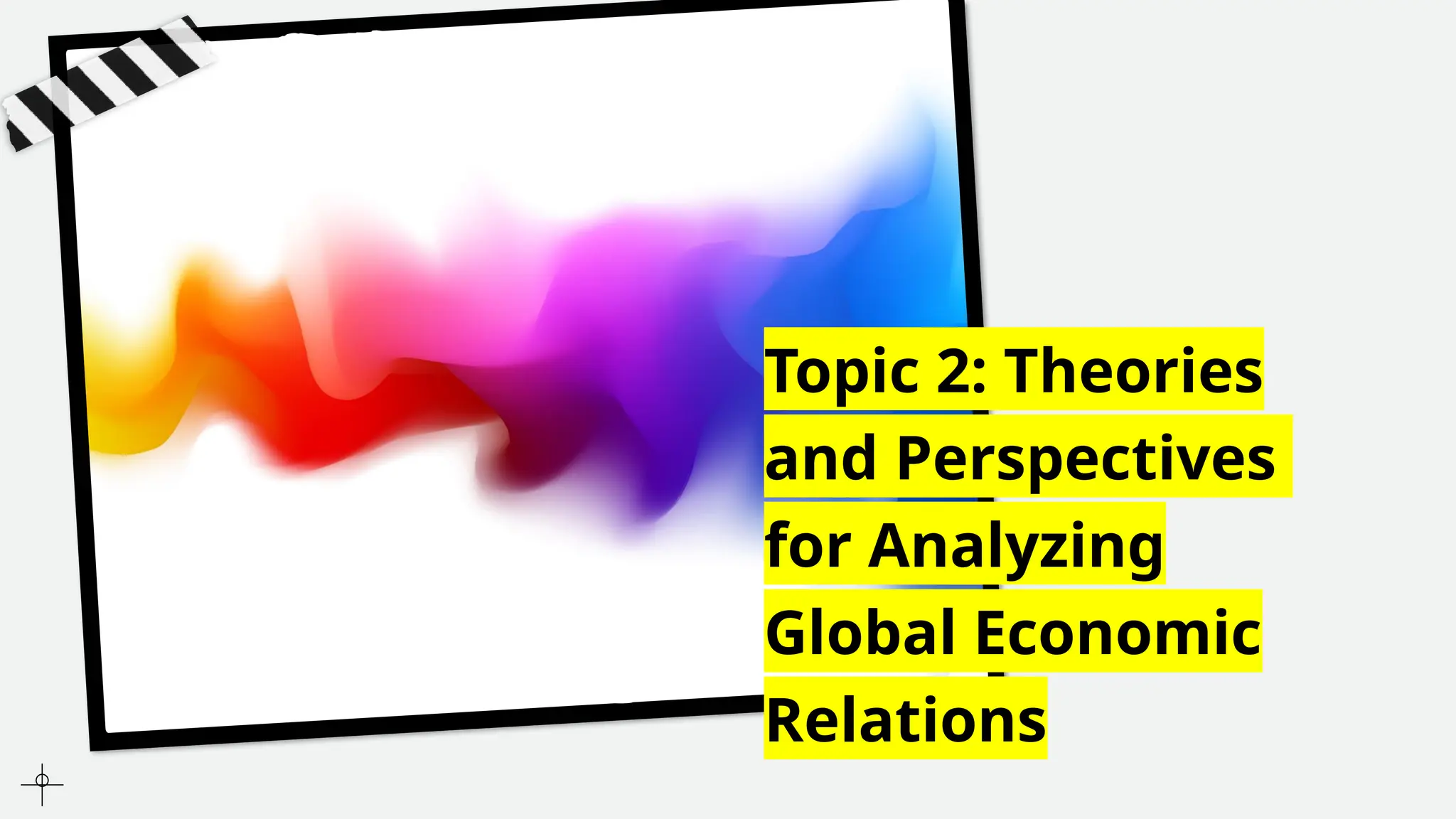 Topic 2 final - Mercantilism and Neo-mercantilism copy.pptx