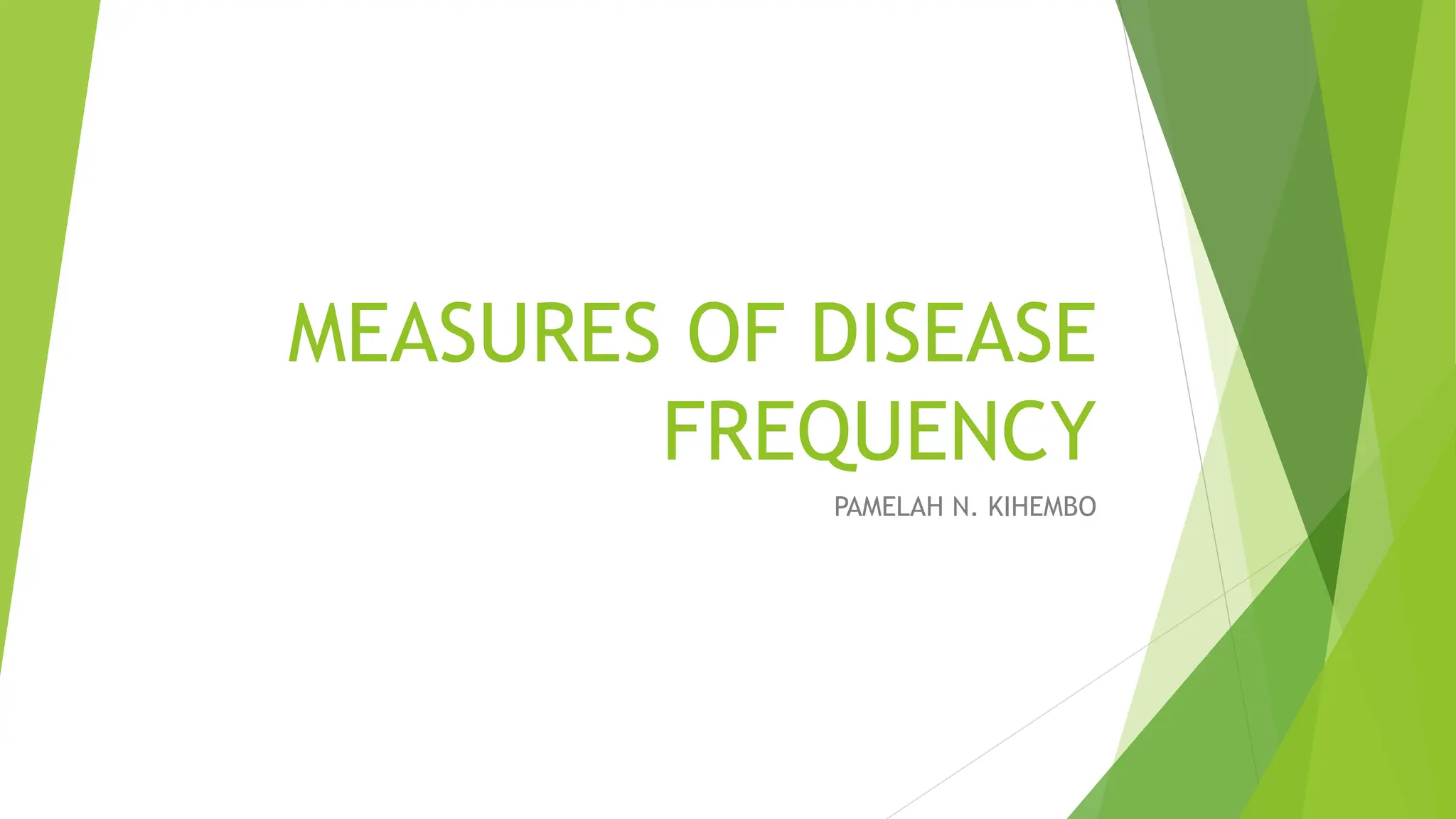 Topic 2 MEASURES OF DISEASE FREQUENCY.pptx