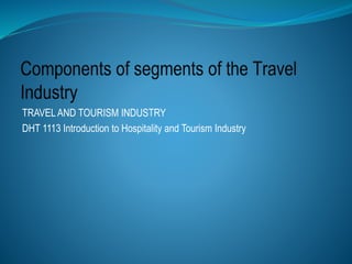 2016 DHT1113 Topic 2 travel and tourism industry part 2 | PPTX