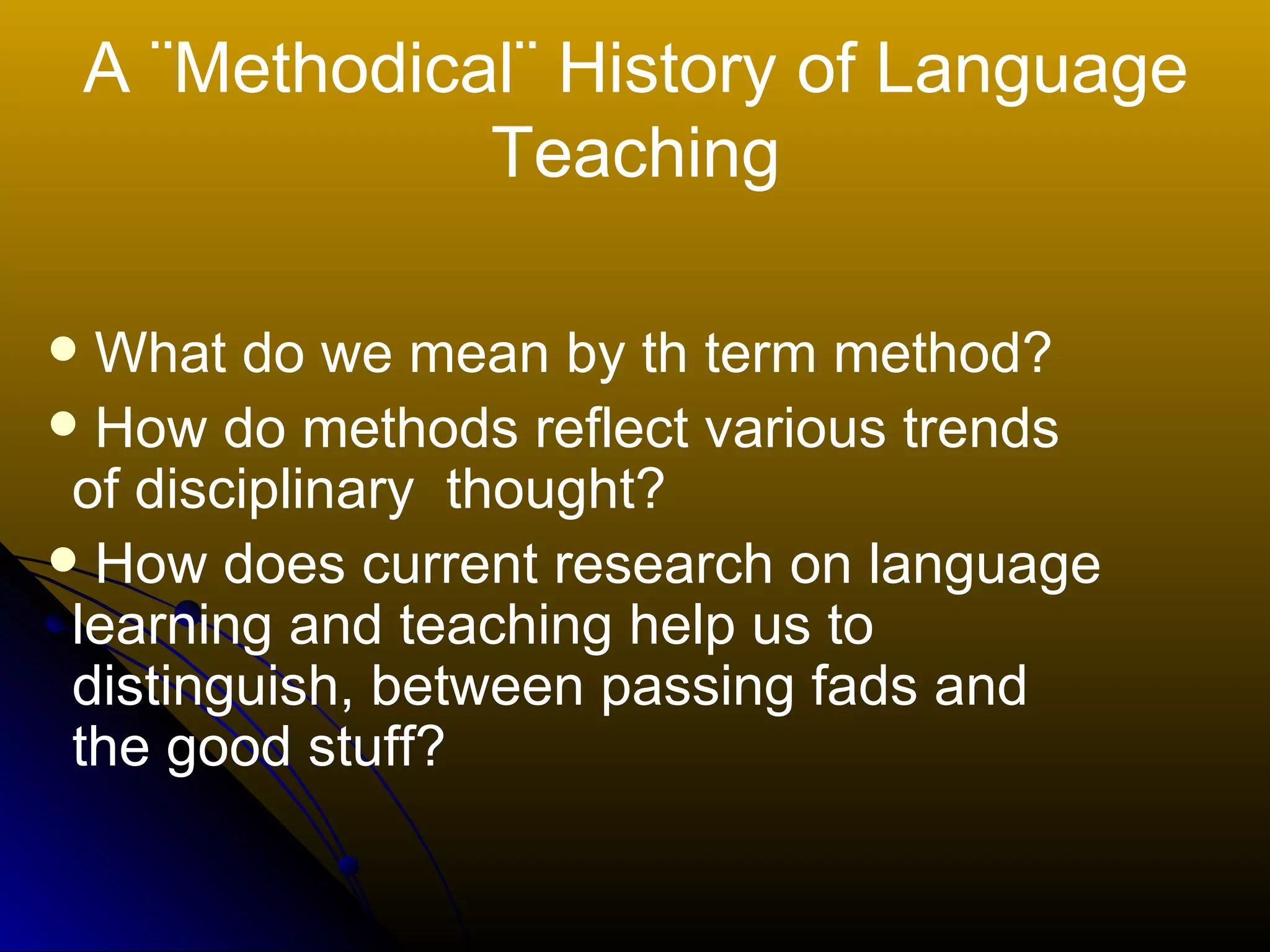 A ¨Methodical¨ History of Language Teaching | PPT
