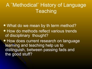 A ¨Methodical¨ History of Language Teaching | PPT
