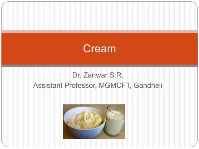 Cream- definition, types, manufacturing, defects | PPTX