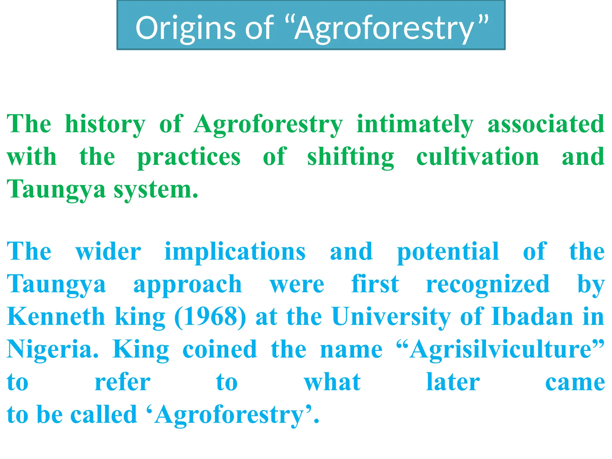 History of Agroforestry and ICRAF, Taungya system, Shifting cultivation ...