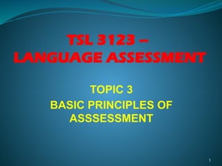 topic_3 Language Assessment (Principles of Assessment).pptx