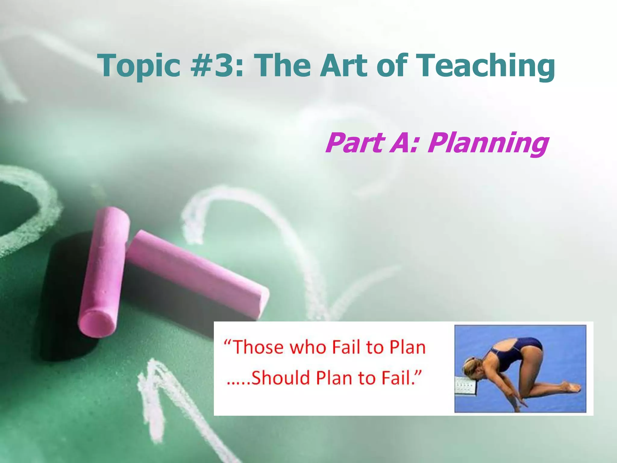 Topic 3a: The Art of Teaching - Planning | PPT