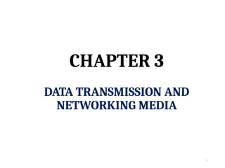 TOPIC 3 DATA TRANSMISSION AND NETWORKING MEDIA (1).pptx