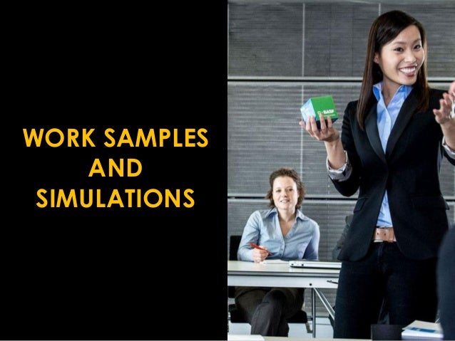 Work Samples and Simulations New