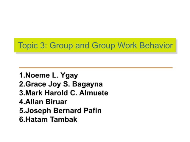 Topic 3 ( group and group work behavior ) | PPT