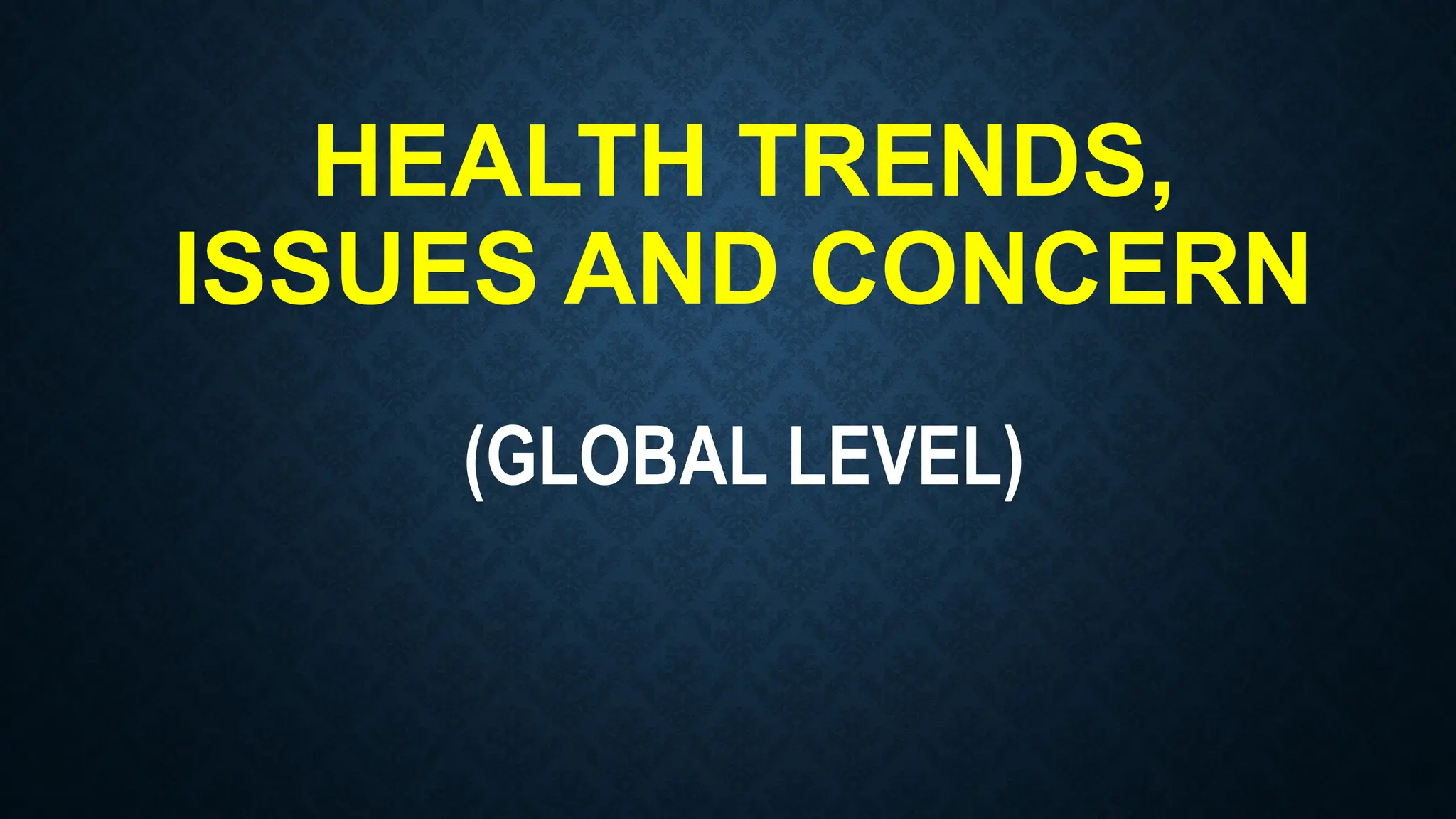 Topic3_Impact of Current Health Trends, Issues and Concerns.pptx