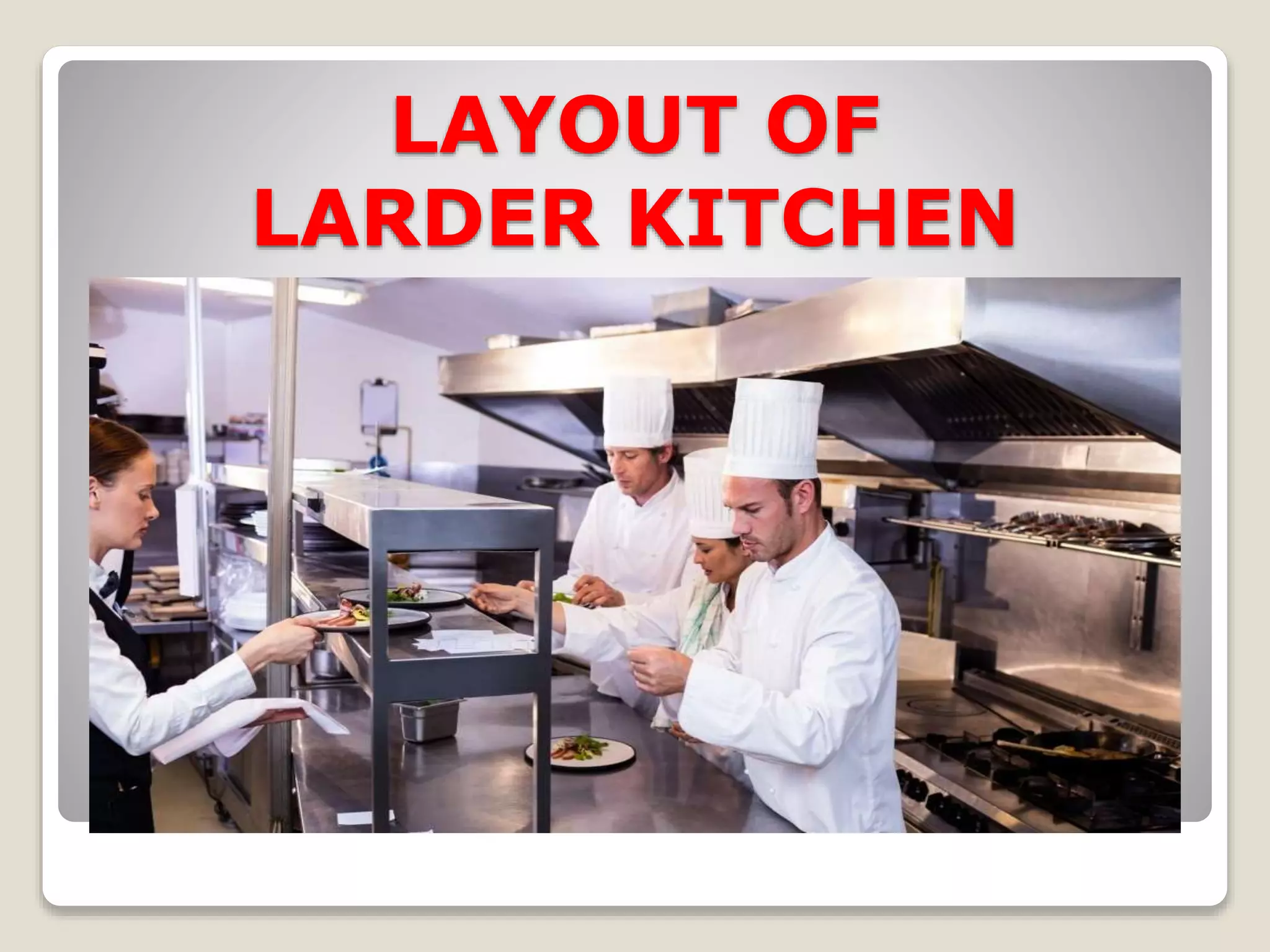 Topic 3 layout of a typical larder with equipment and various sections ...
