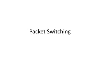 Packet Switching | PPTX | Computer Networking | Computing