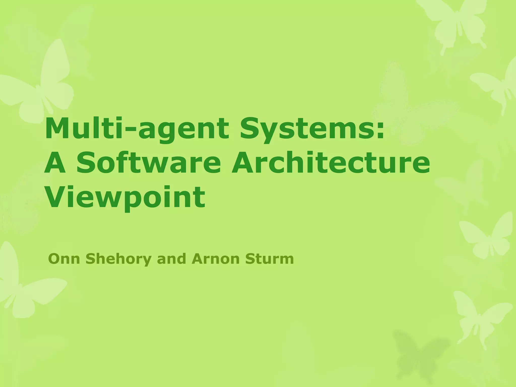 Topic 4 -software architecture viewpoint-multi-agent systems-a software ...