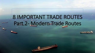 Topic #4-Trade routes modern.pptx