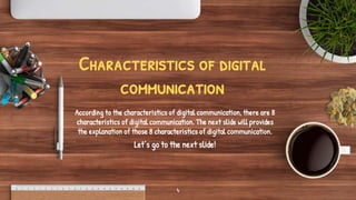 Characteristics of Digital Communication | PPTX