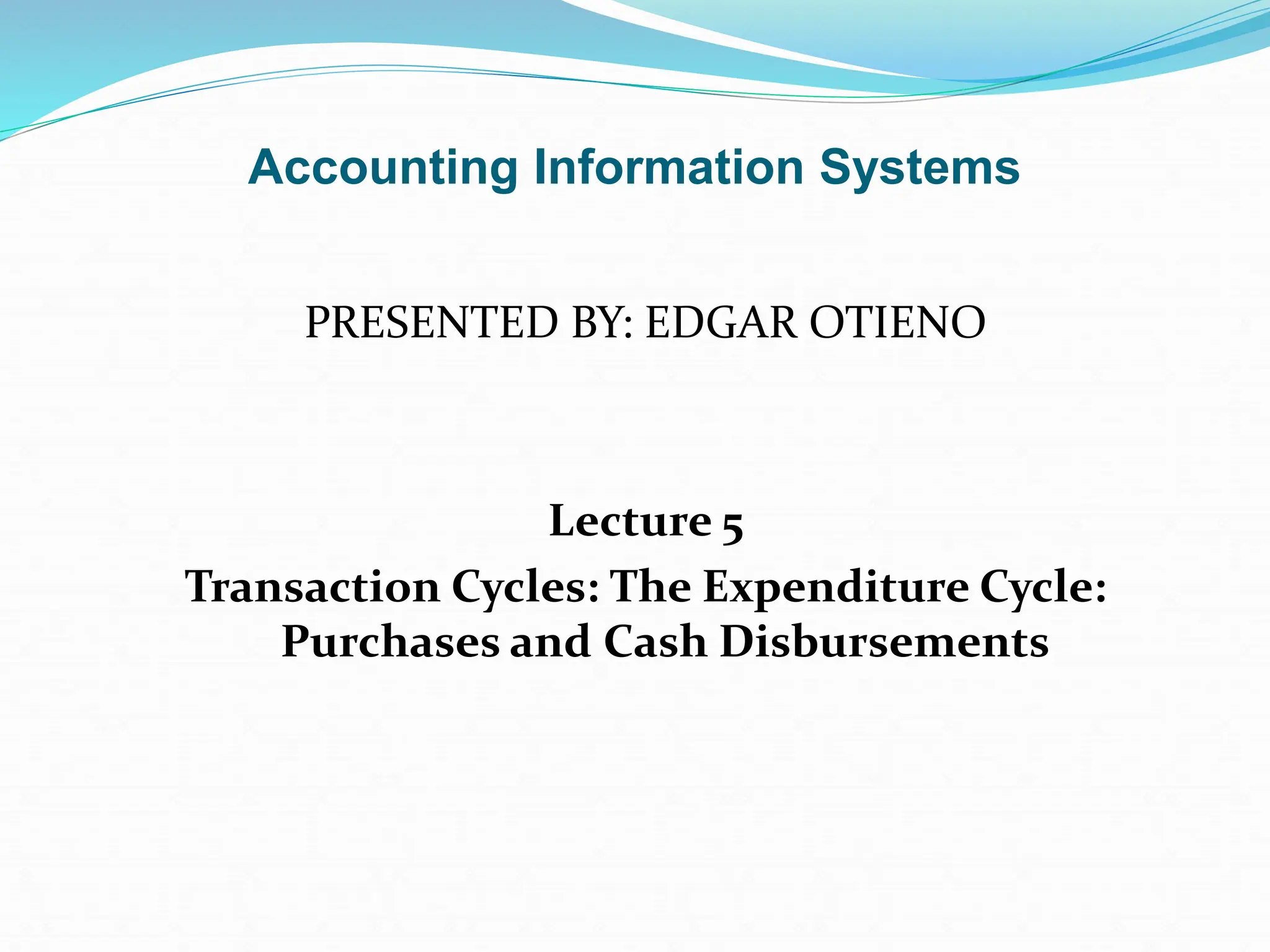 TRANSACTION LIFE CYCLES;PURCHASE AND CASH DISBURSEMENTSTopic 5.ppt