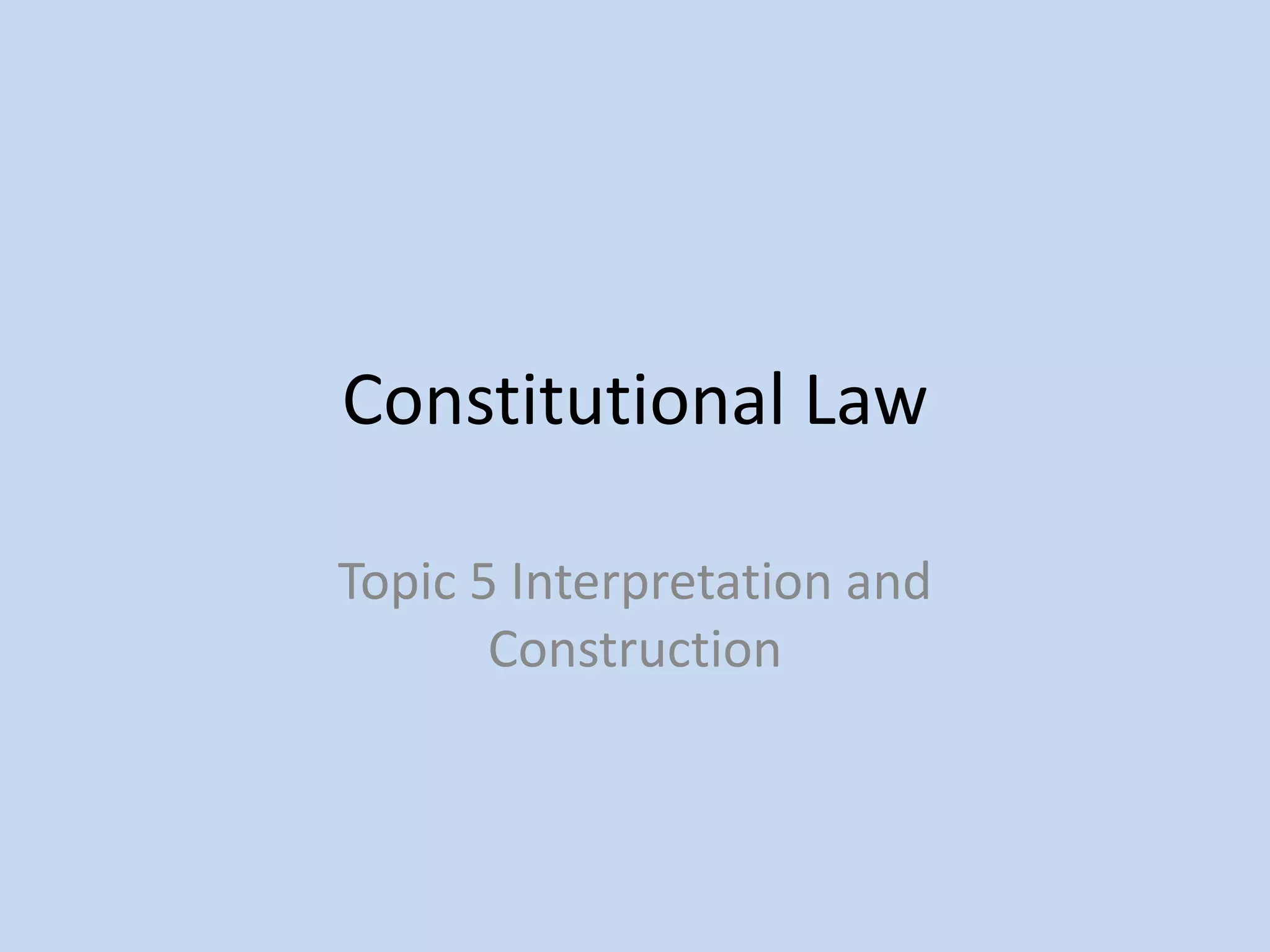 Constitutional Law - Constitutional interpretation | PPTX