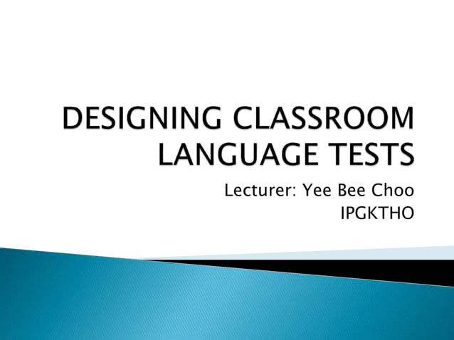 Designing Classroom Language Tests | PPT