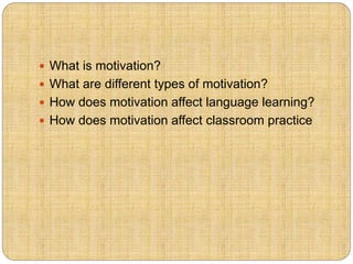 Topic 6 and 7 about motivatin in second language acquisition | PPTX ...