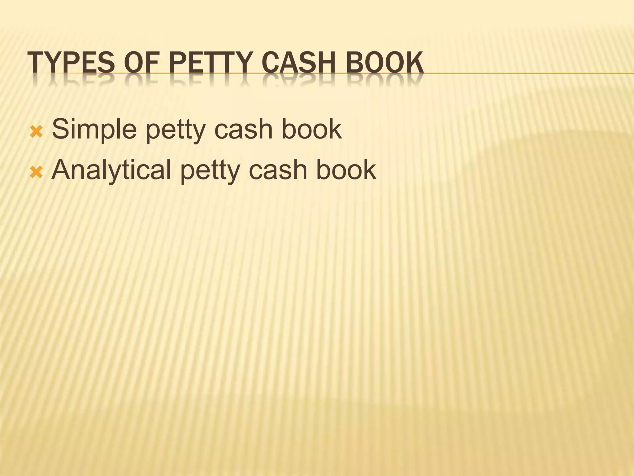 Topic 6 petty cash book | PPTX