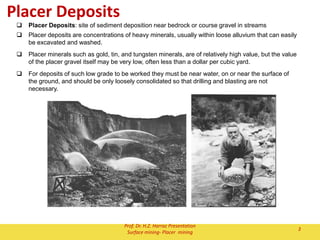 Topic 7-mining methods-part iii -surface mining- placer mining | PDF