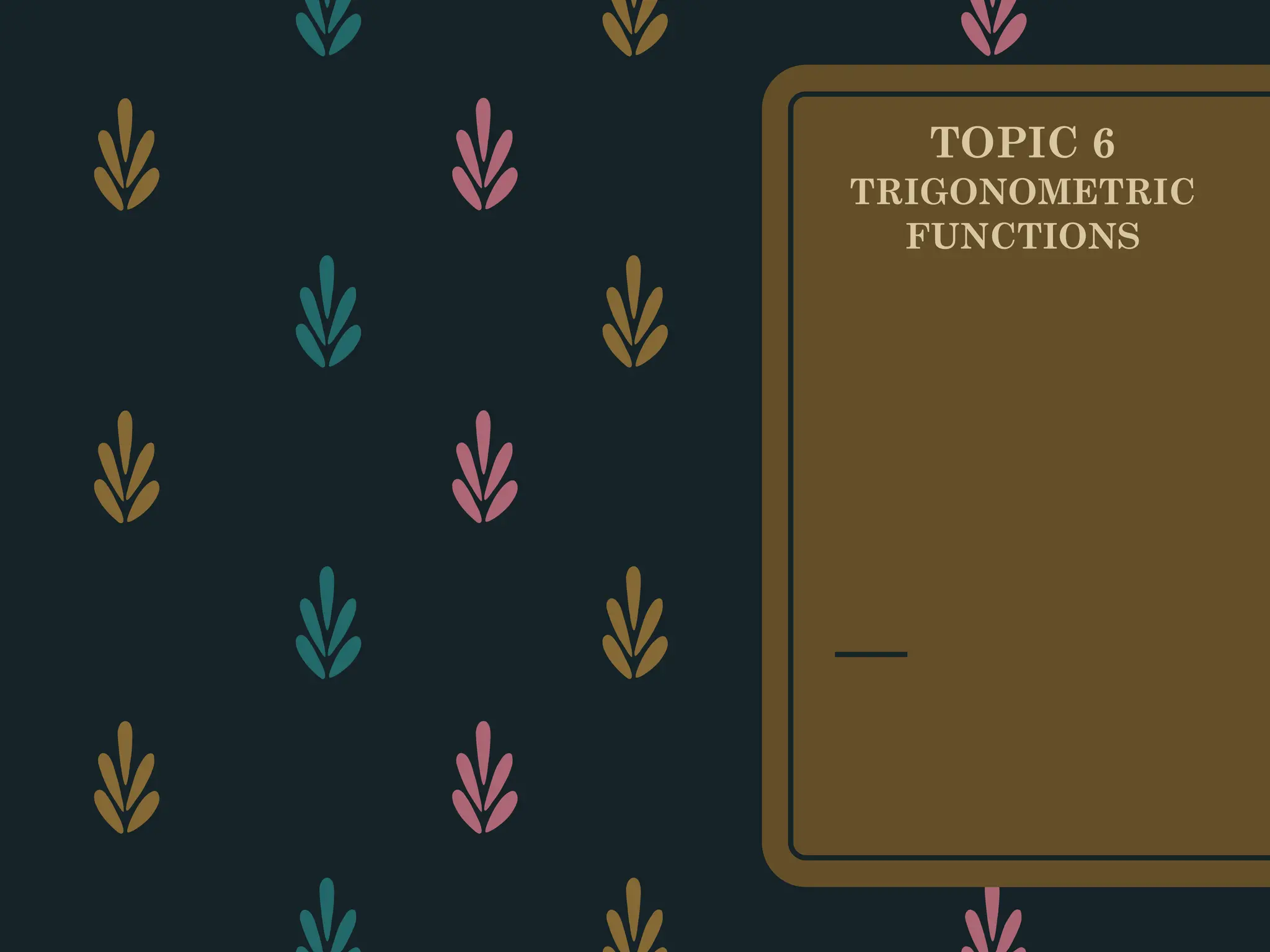 Topic 7 - Trigonometric Functions_Algebra.pdf