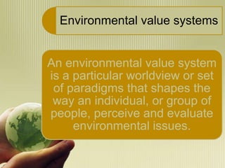 Environmental value systems | PPTX