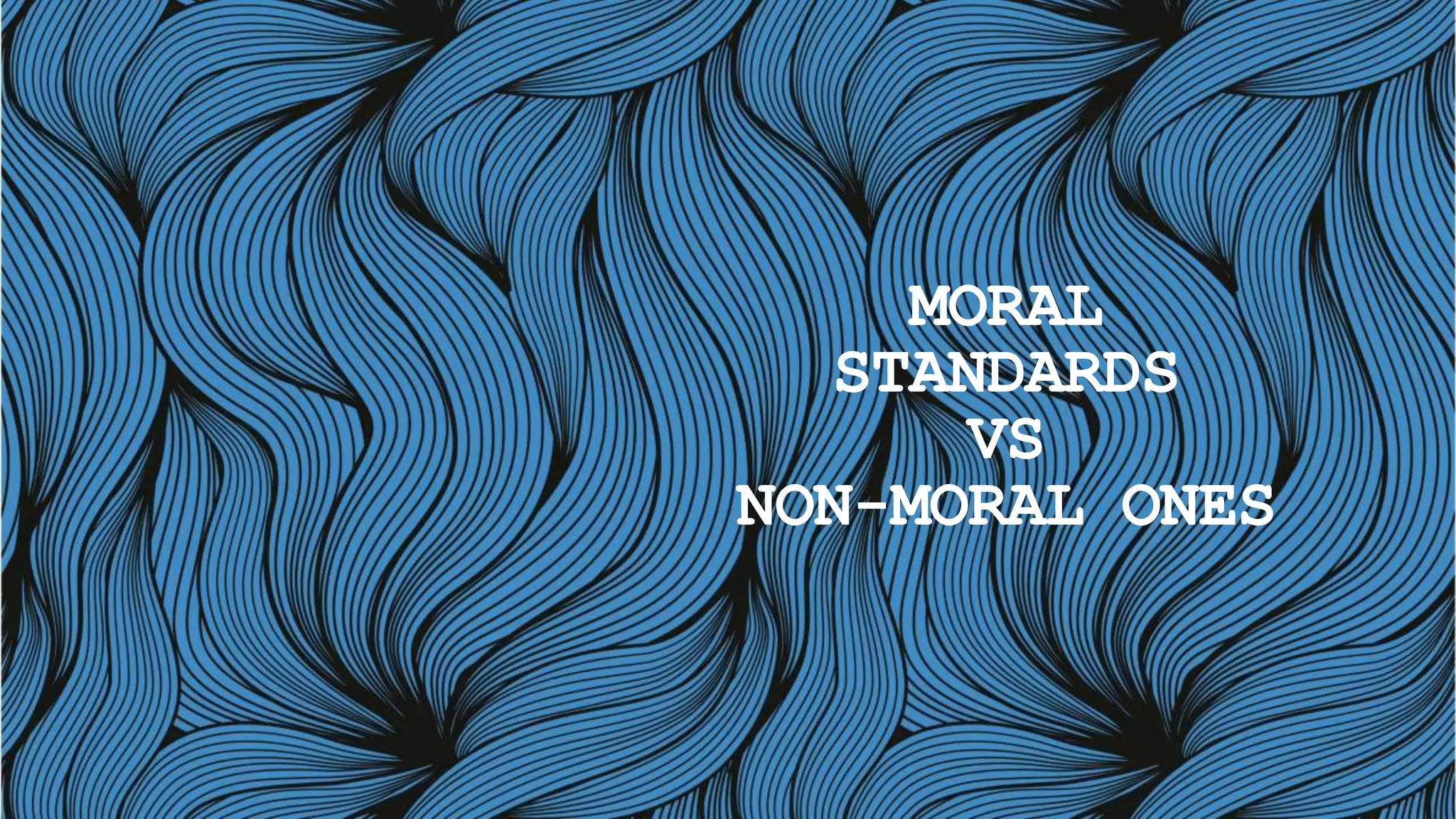 Topic 7 (Moral standards).pptx