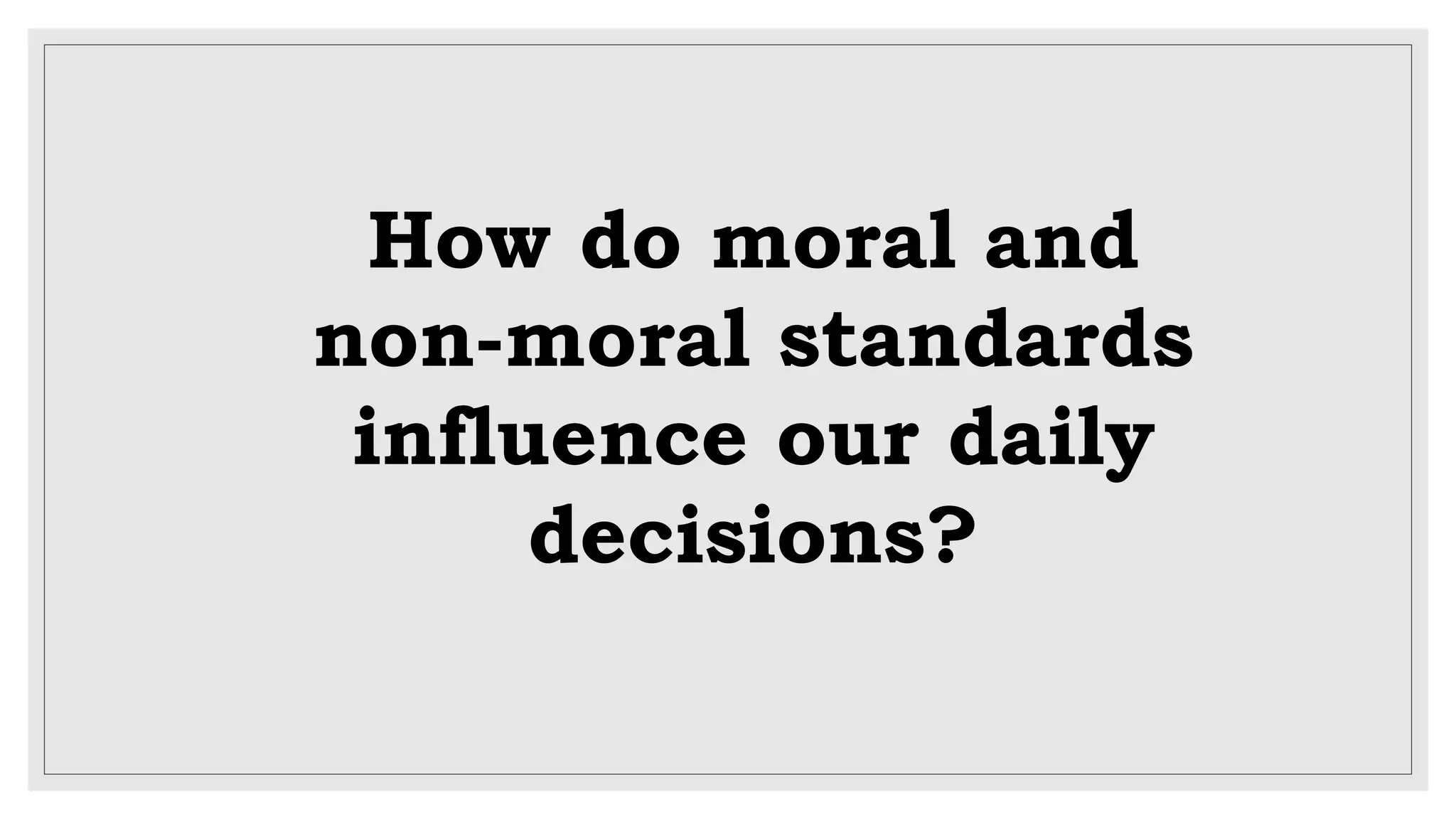 Topic 7 (Moral standards).pptx