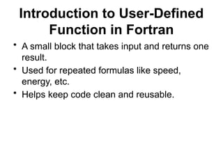 TFortran programming user defined function opic 9.pptx