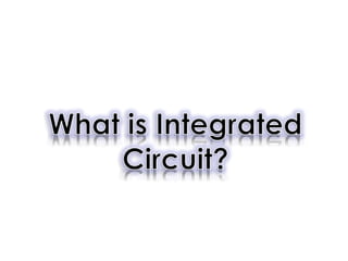Topic 9- Integrated Circuits (IC).pptx