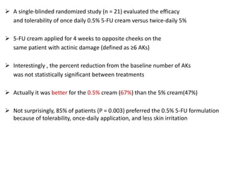 Topical 5 fluorouracil in dermatologic disease | PPTX