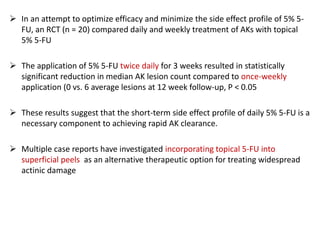 Topical 5 fluorouracil in dermatologic disease | PPTX