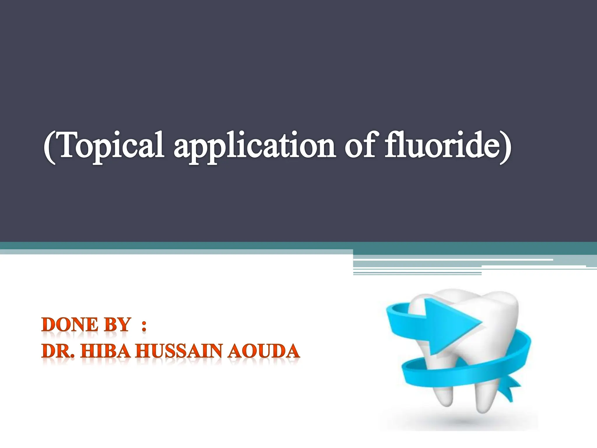 Topical application of fluoride.pptx