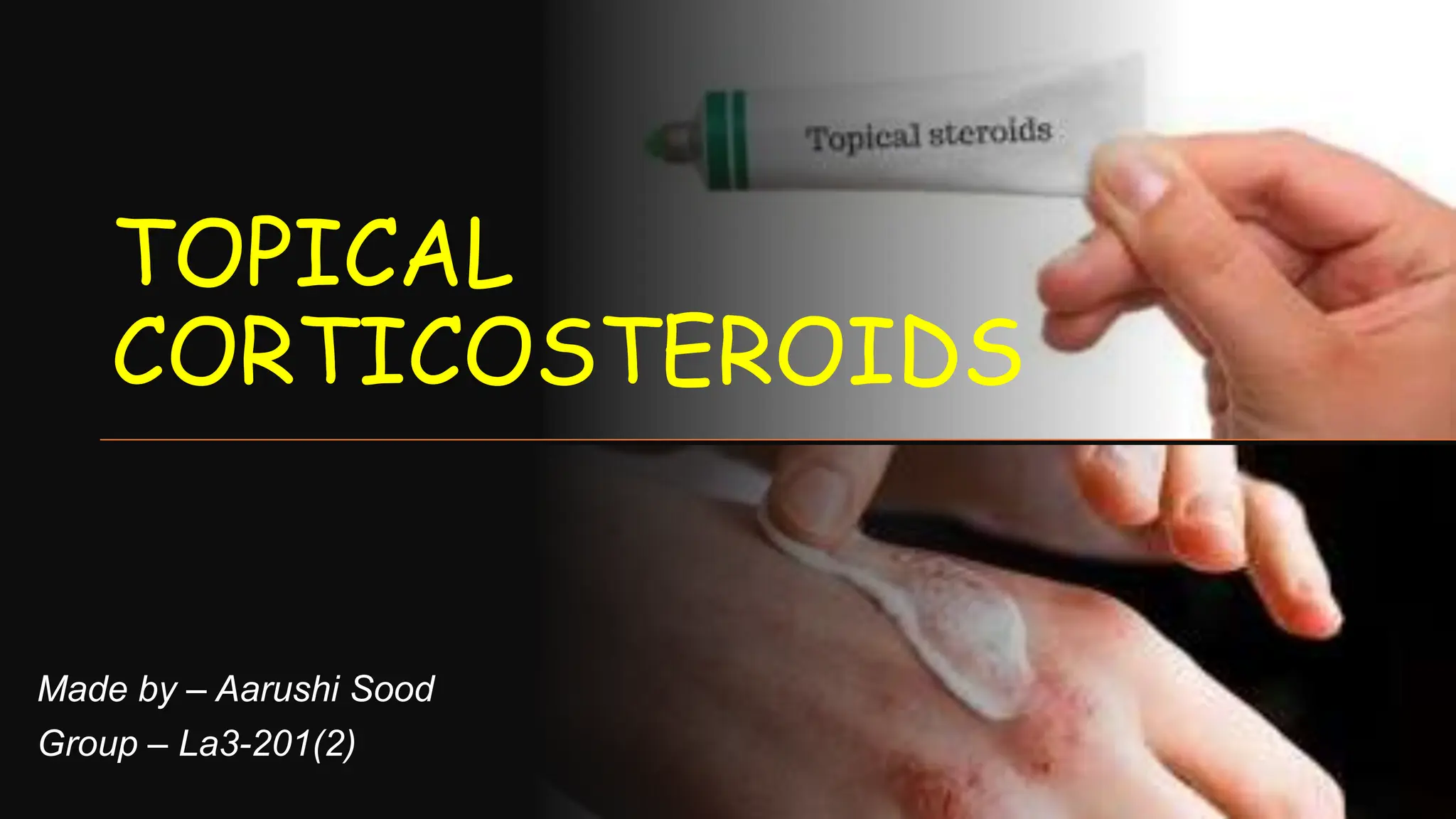 Topical corticosteroids and their uses , applications , contraindications.pptx