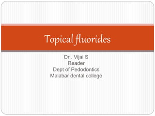 Topicalfluorides | PPTX