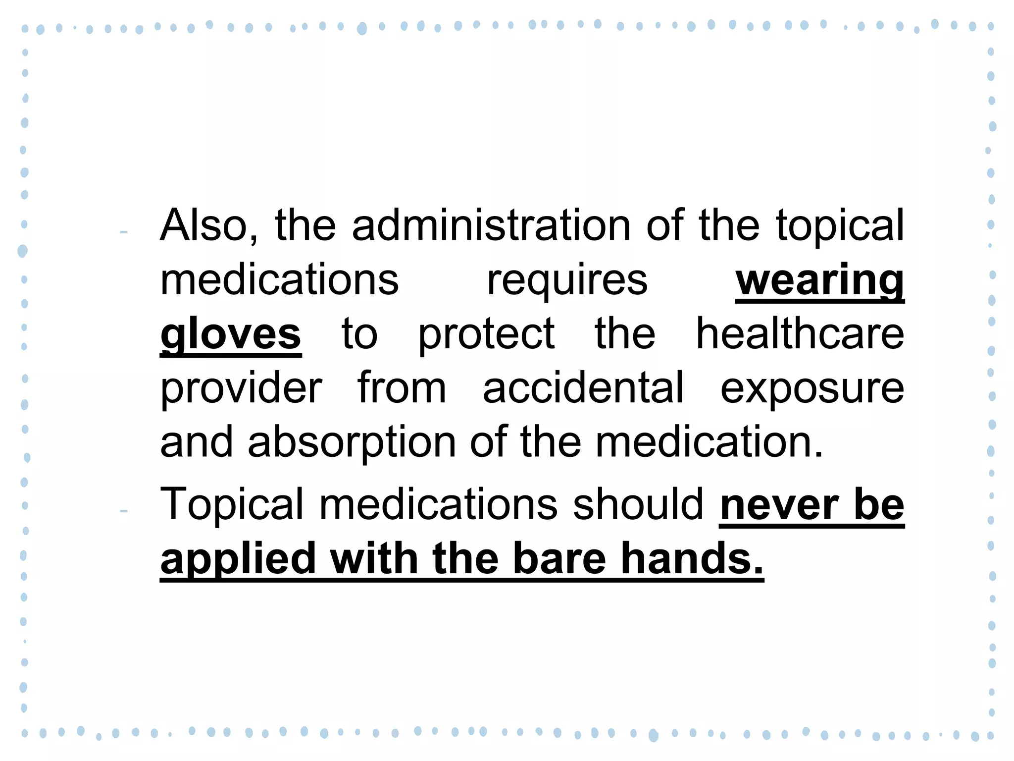 Topical medications administration | PPTX