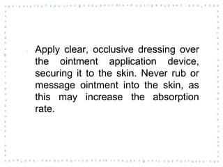 Topical medications administration | PPTX