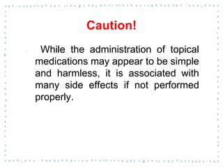 Topical Medication Administration