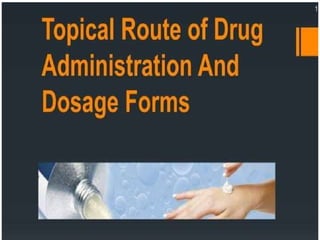 TOPICAL & TRANSDERMAL Drug Dosage form .pptx
