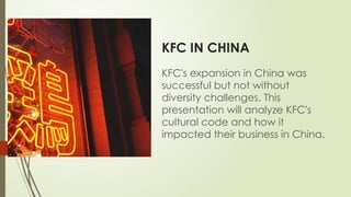 TOPICANALYSIS OF KFC CULTURAL AND DIVERSITY CHALLENGES IN CHINA.pptx