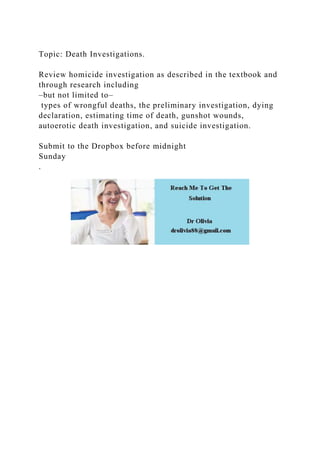 Topic Death Investigations. Review homicide investigation as de.docx