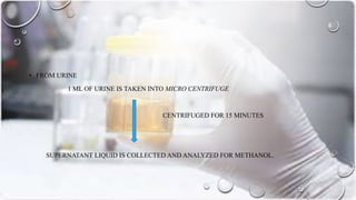 analysis of methanol in case of death to denatured alcohol | PPTX