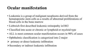 OPHTHALMIC MANIFESTATION OF LEUKEMIA.pptx