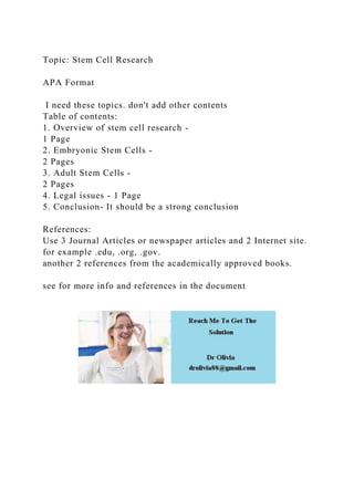 Topic Stem Cell ResearchAPA Format I need these topics. don.docx