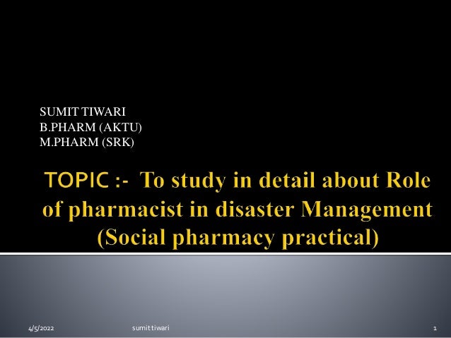 Topic :- To study in detail about role of pharmacist in disaster ...